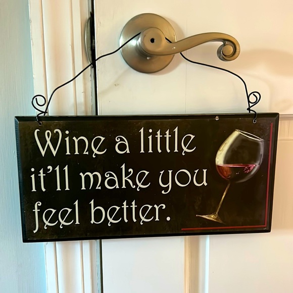 Accents | Nwot Wine A Little Itll Make You Feel Better Sign | Poshmark